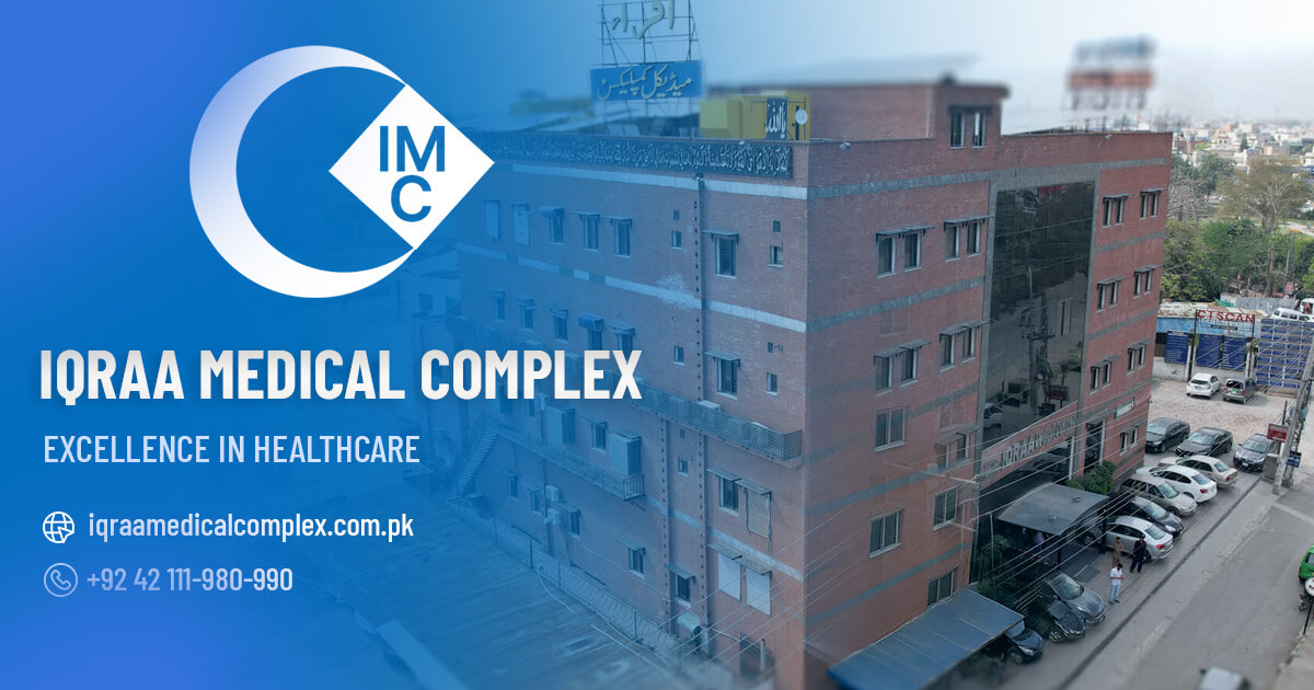 IQRAA Medical Complex - Premier Healthcare Hospital in Lahore, Pakistan
